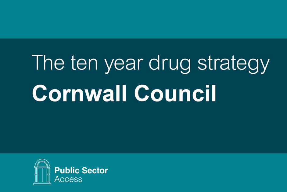 The 10-year drug strategy: Cornwall Council | Local Government Association